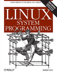 Linux System Programming 2nd edition | 9781449339531, 9781449339531 ...