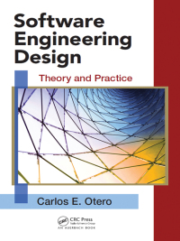 Software Engineering Design 1st edition | 9781439851685, 9781466510159 ...