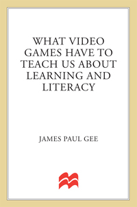 What Video Games Have to Teach Us About Learning and Literacy. Second ...