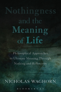 Nothingness and the Meaning of Life 1st edition | 9781472531810 ...