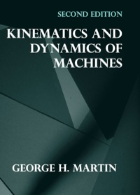 Kinematics and Dynamics of Machines 2nd edition | 9781577662501 ...