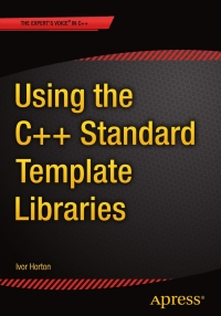 Using the C Standard Template Libraries | 9781484200056, 9781484200049 ...