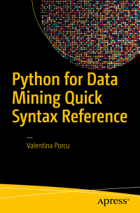 Python for Data Mining Quick Syntax Reference | 9781484241127, 9781484241134 | VitalSource