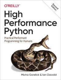 High Performance Python 2nd edition | 9781492055020, 9781492054979 ...