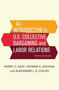 An Introduction to U.S. Collective Bargaining and Labor Relations 5th ...