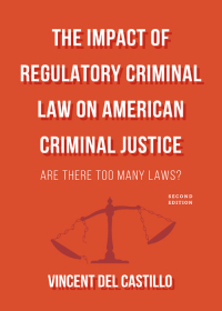 The Impact of Regulatory Criminal Law on American Criminal Justice: Are ...