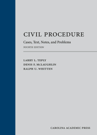 Civil Procedure: Cases, Text, Notes, and Problems 4th edition ...