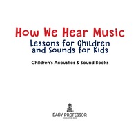 How We Hear Music - Lessons for Children and Sounds for Kids - Children ...