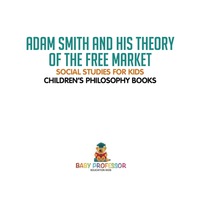 Adam Smith and His Theory of the Free Market - Social Studies for Kids ...