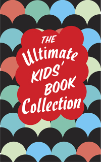 The Ultimate Kids' Book Collection | 9781551998237 | VitalSource