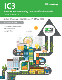 IC3 GS5 Certification Guide Windows 10/Office 2016 1st edition ...