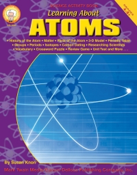 Learning About Atoms, Grades 4 - 8 | 9781580372718, 9781580378949 ...