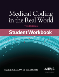 Medical Coding in the Real World, Student Workbook 3rd edition ...