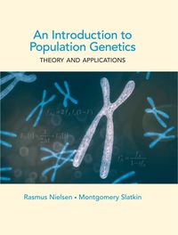 An Introduction to Population Genetics | 9781605351537, 9781605354262 ...
