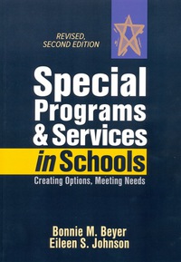 Special Programs and Services in Schools: Creating Options, Meeting ...
