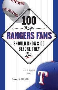 100 Things Rangers Fans Should Know & Do Before They Die 1st edition ...