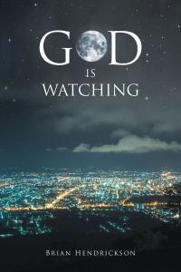 God is Watching | 9781641383905, 9781641383912 | VitalSource