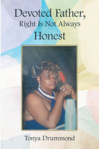 Devoted Father, Right Is Not Always Honest | 9781669810186 ...