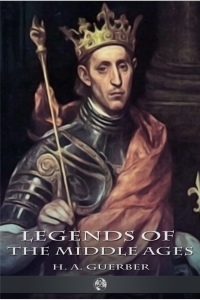 Legends of the Middle Ages 1st edition | 9781781668382, 9781781666739 ...