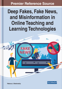 Deep Fakes, Fake News, and Misinformation in Online Teaching and ...