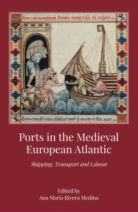Ports in the Medieval European Atlantic 1st edition | 9781783276158 ...