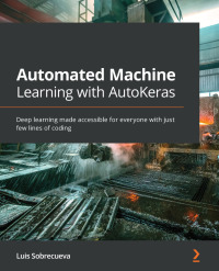 Automated Machine Learning with AutoKeras 1st edition | 9781800567641 ...