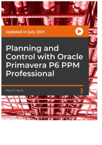Planning and Control with Oracle Primavera P6 PPM Professional 1st ...