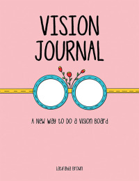 Vision Journal | 9781973648451, 9781973648468 | VitalSource