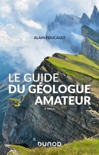 Le guide du géologue amateur - Nouvelle édition | 9782100848560 ...