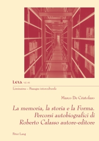 La memoria, la storia e la Forma. Percorsi autobiografici di Roberto ...