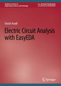 Electric Circuit Analysis with EasyEDA | 9783031002915, 9783031002922 ...