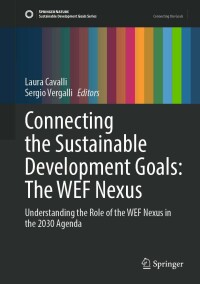 Connecting the Sustainable Development Goals: The WEF Nexus ...