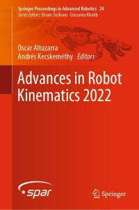 Advances in Robot Kinematics 2022 | 9783031081392, 9783031081408 ...