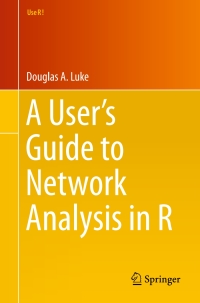 A User’s Guide to Network Analysis in R | 9783319238821, 9783319238838 ...