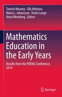 Mathematics Education in the Early Years | 9783319239330, 9783319239354 ...