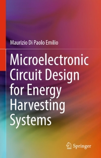 Microelectronic Circuit Design for Energy Harvesting Systems ...