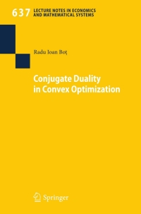 Conjugate Duality in Convex Optimization | 9783642048999, 9783642049002 | VitalSource