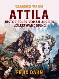 Attila Historischer Roman aus der Völkerwanderung | 9783965373402 ...