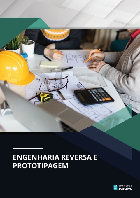 Engenharia reversa e prototipagem - Minha Biblioteca