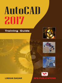 AutoCAD 2017 Training Guide 1st edition | 9788183335959, 9788183335959 ...