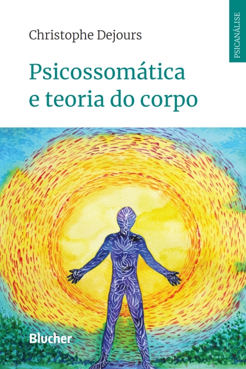 Psicossomática e teoria do corpo - Minha Biblioteca