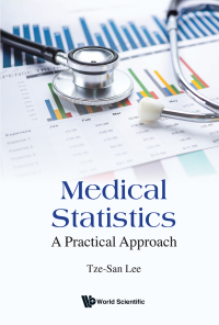 MEDICAL STATISTICS: A PRACTICAL APPROACH | 9789811217517, 9789811217531 ...