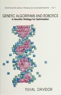 Genetic Algorithms and Robotics:A Heuristic Strategy for Optimization ...