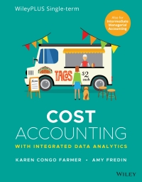 Cost Accounting with Integrated Data Analytics, WileyPLUS Single-term 1st edition ...