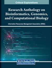 Research Anthology on Bioinformatics, Genomics, and Computational Biology | 9798369330265 ...