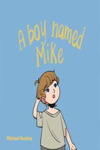 A boy named Mike | 9798889609292, 9798889609537 | VitalSource