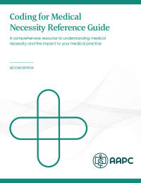 Coding for Medical Necessity Reference Guide 2nd edition ...